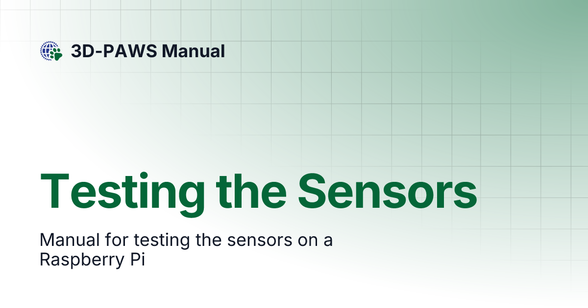 Testing the Sensors | 3D-PAWS Manual