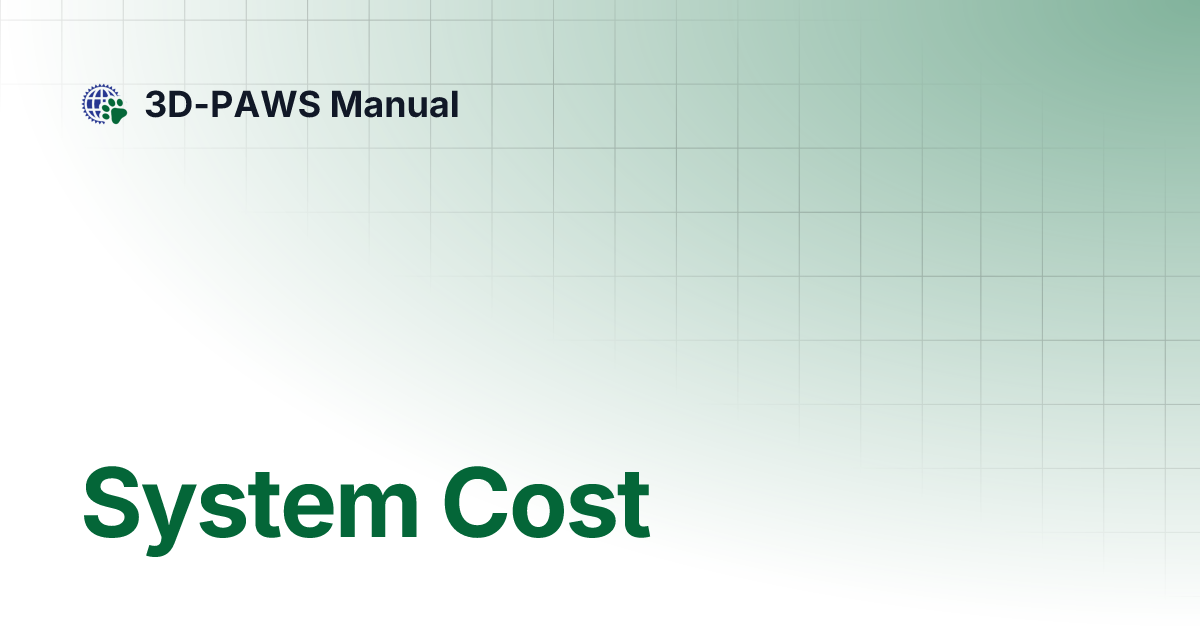 System Cost | 3D-PAWS Manual