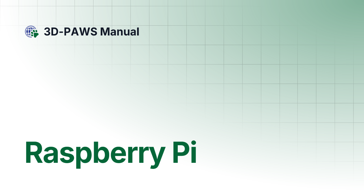 Raspberry Pi | 3D-PAWS Manual