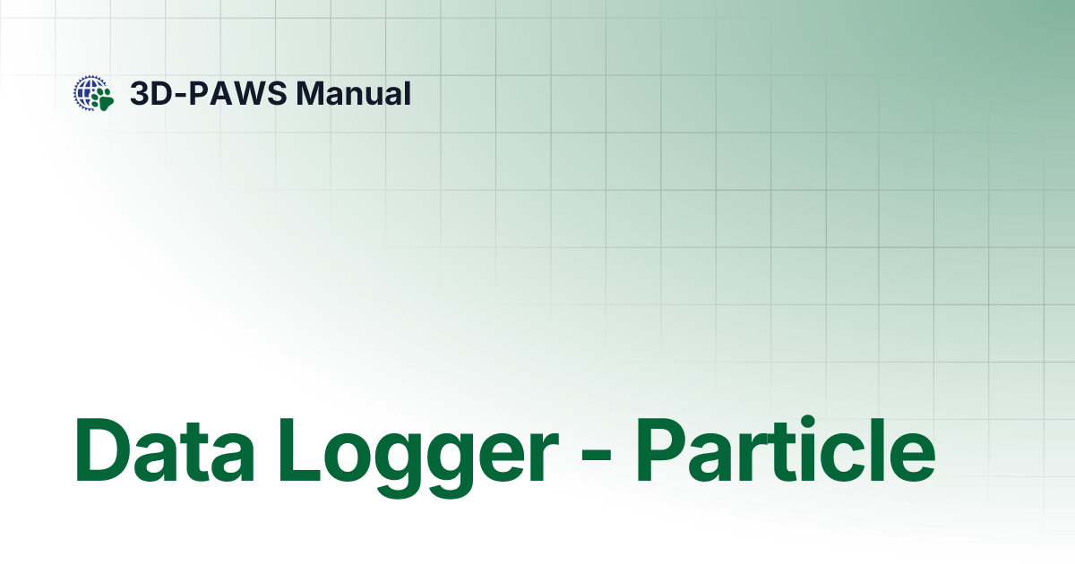 Data Logger - Particle | 3D-PAWS Manual